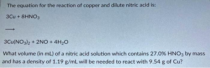 SOLVED: The equation for the reaction of copper and dilute nitric acid ...