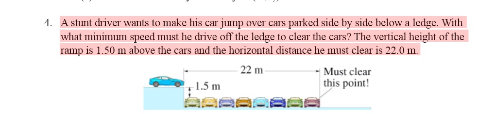 SOLVED: A stunt driver wants to make his car jump over cars parked side ...