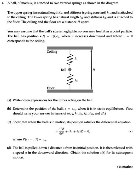 SOLVED: A ball, of mass m, is attached to two vertical springs as shown ...