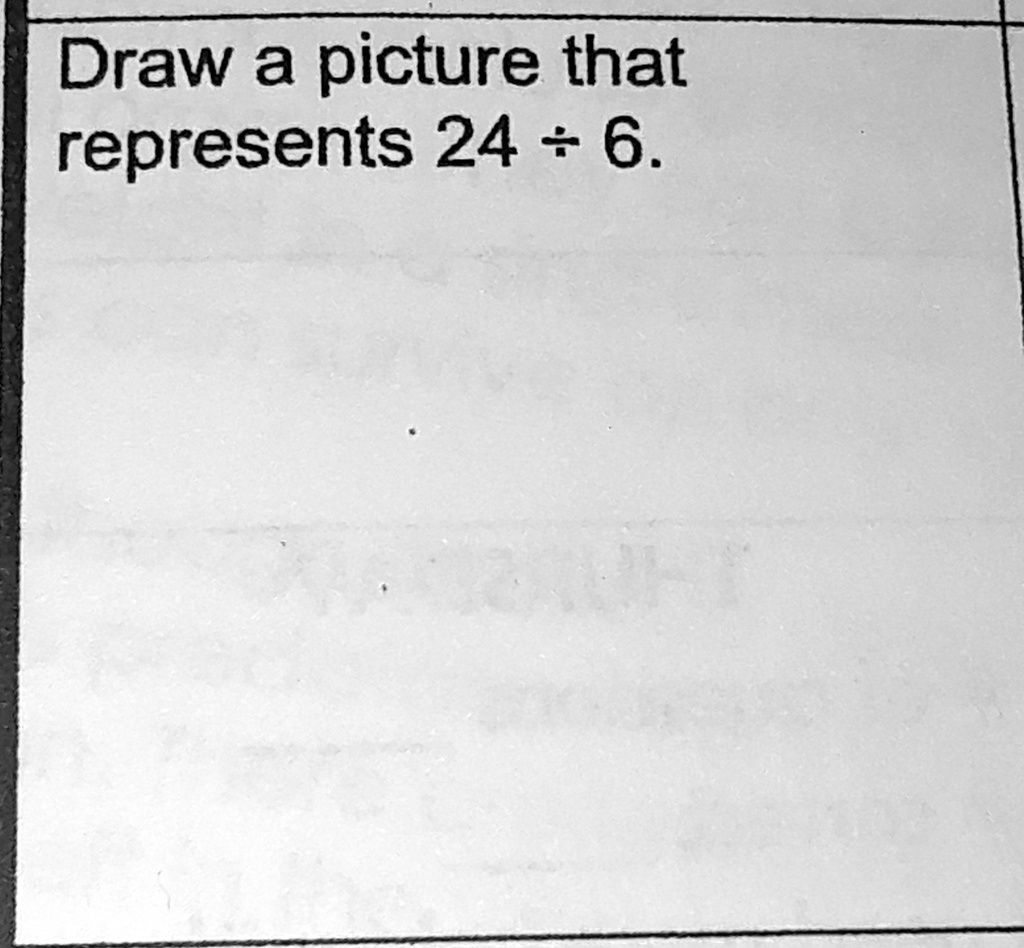 Draw a picture that represents 24 ÷6.