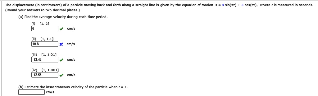 SOLVED: The displacement (in centimeters) of a particle moving back and forth along a straight ...