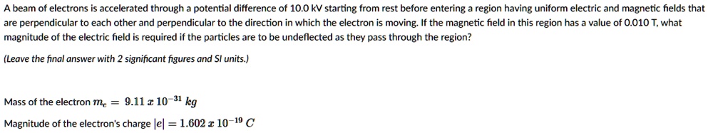 A Beam Of Electrons Accelerated Through Potential Difference Of 10 0 Kv