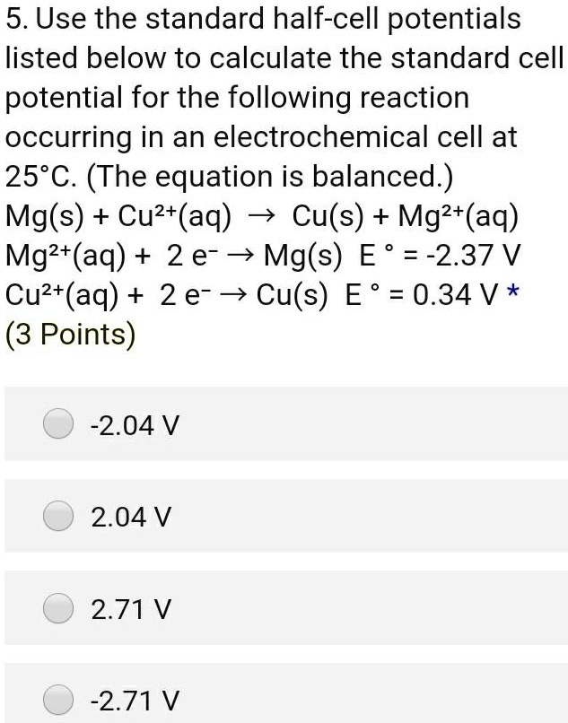 5 use the standard half cell potentials listed below to calculate the ...