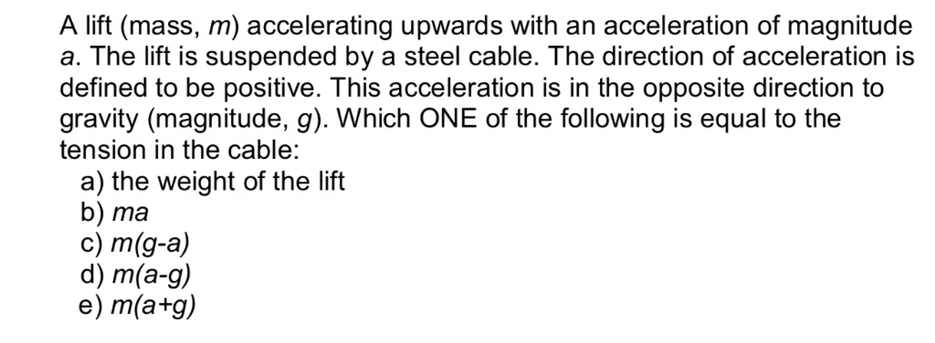 a lift mass m accelerating upwards with an acceleration of magnitude a ...