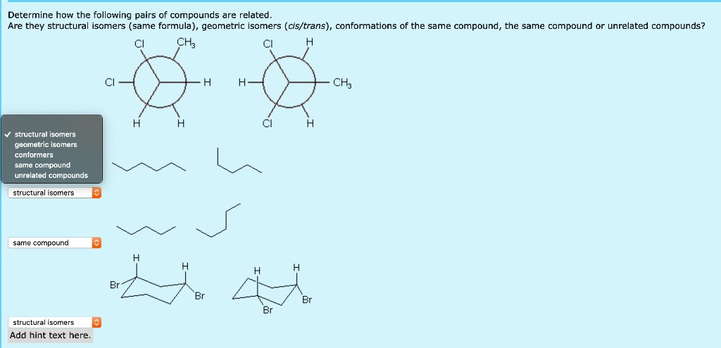 determine how the following pairs of compounds are related are thev structura isomers same ...