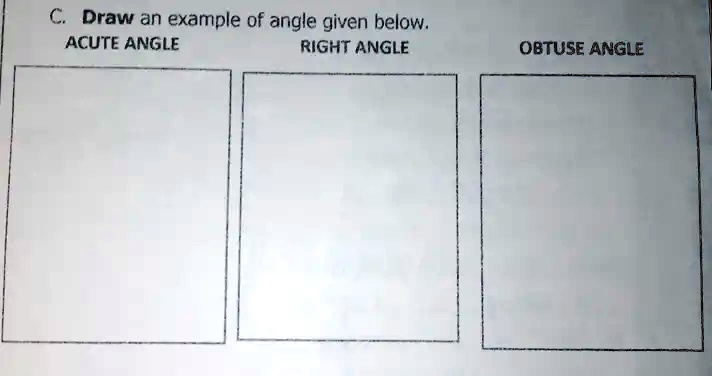 SOLVED: Draw an example of the angles given below: acute angle, right ...
