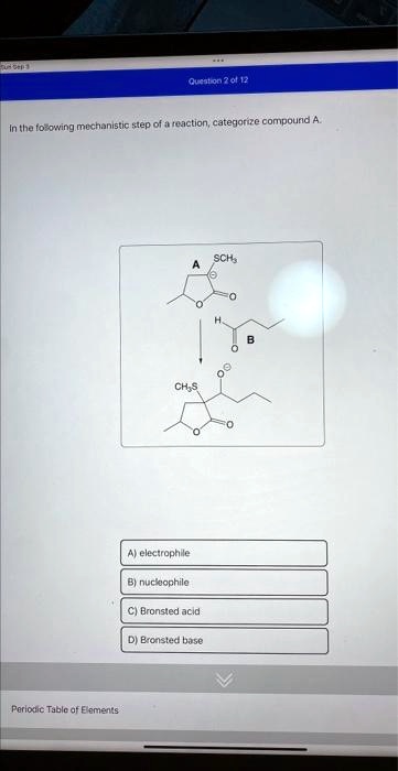Question 2 of 12 In the following mechanistic step of a reaction ...