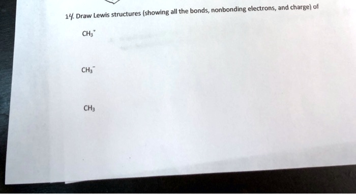 SOLVED: 14 Draw Lewis structures (showing all the bonds, nonbonding ...