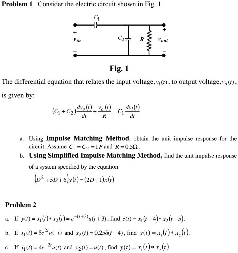 SOLVED: Problem 1: Consider the electric circuit shown in Fig.1. C1 Vin ...