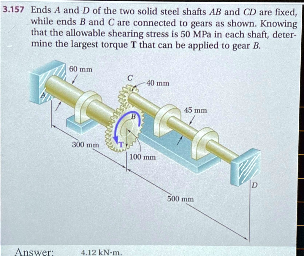 3.157 Ends A and D of the two solid steel shafts AB and CD are fixed ...
