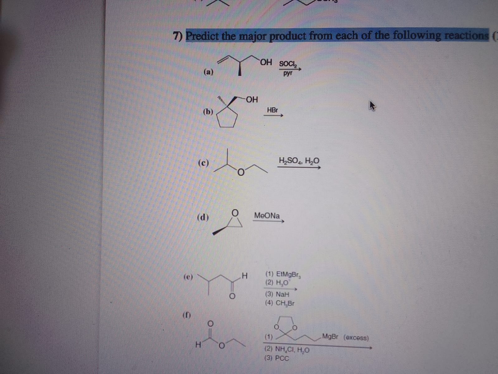 7) Predict the major product from each of the following reactions (a) (b) HBr (c) (d) (1 ...