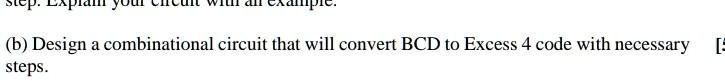 Solved B Design Combinational Circuit That Will Convert Bcd To Excess 4 Code With Necessary Steps