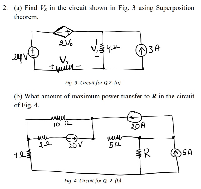 SOLVED: (a) Find Vx in the circuit shown in Fig. 3 using Superposition theorem: 9Vo V341 3a ...
