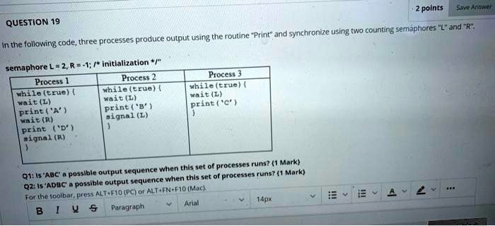 SOLVED: QUESTION 19: In the following code, three processes produce output using the routine ...