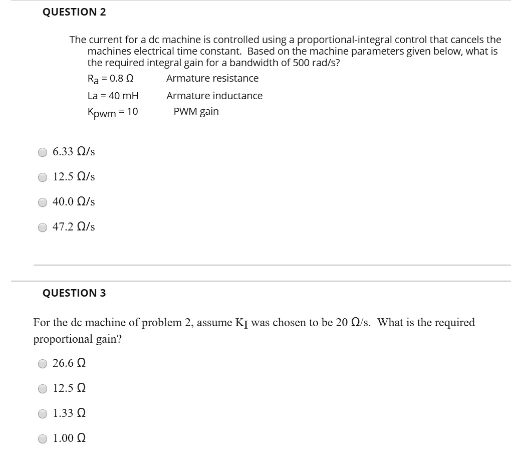 QUESTION 2 The current for a dc machine is controlled using a proportional-integral control that ...