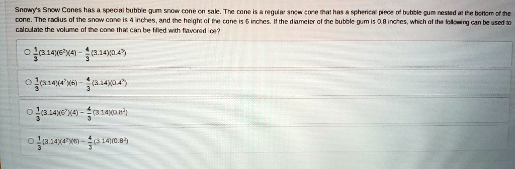 SOLVED: Snowys Snow Cones has a special bubble gum snow cone on sale ...