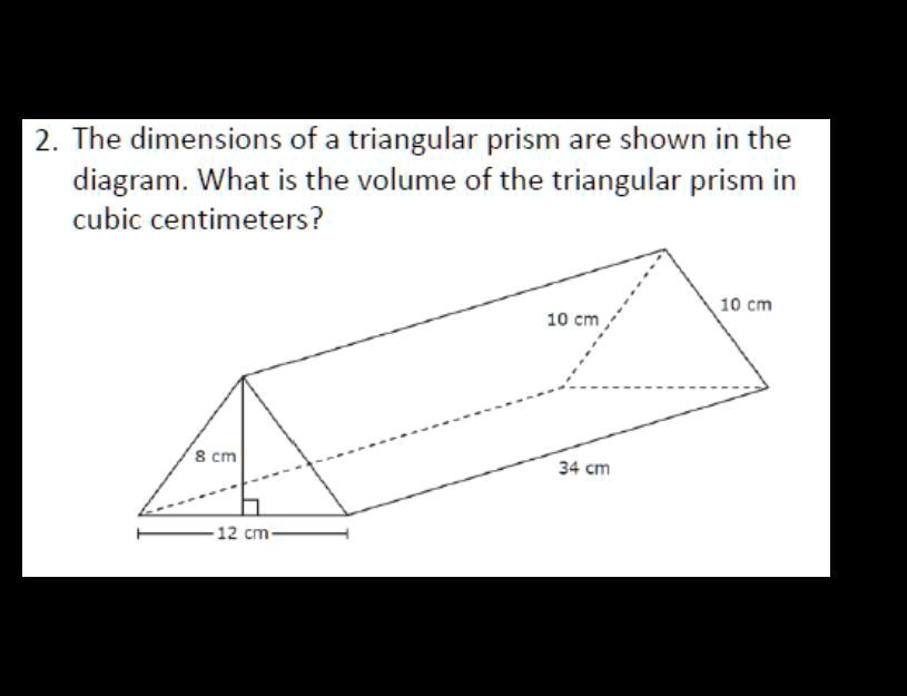 2. The dimensions of a triangular prism are shown in the diagram. What ...