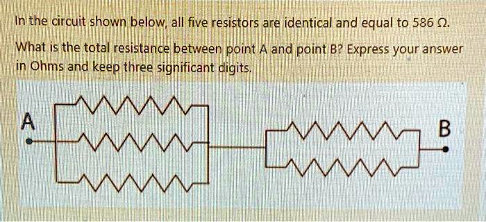 In the circuit shown below, all five resistors are identical and equal to 586 ?. What is the ...