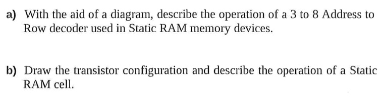 SOLVED: a) With the aid of a diagram, describe the operation of a 3 to 8 Address to Row decoder ...