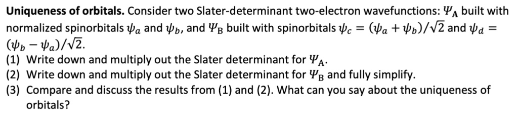 Solved Texts Uniqueness Of Orbitals Consider Two Slater Determinant