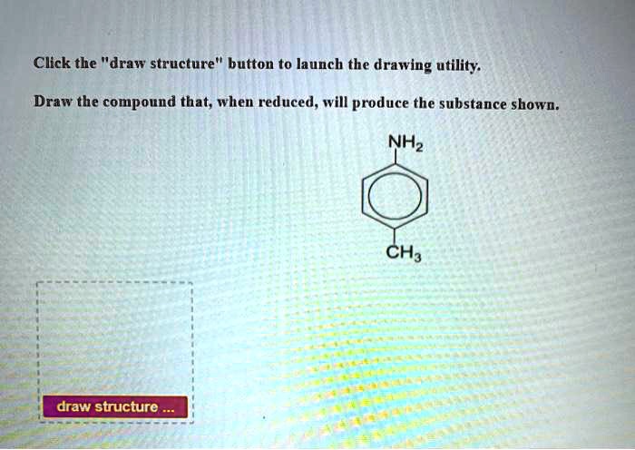 SOLVED: Click the "draw structure" button to launch the drawing utility: Draw the compound that ...