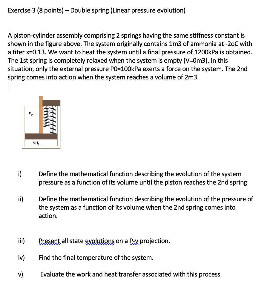 SOLVED: Exercise 3 (8 points) - Double spring (Linear pressure ... SOLVED: Exercise 3 (8 points) - Double spring (Linear pressure ...