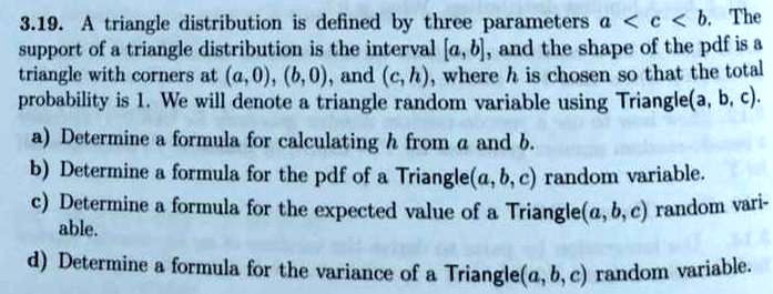 SOLVED: 3.19. A triangle distribution is delined by three parameters