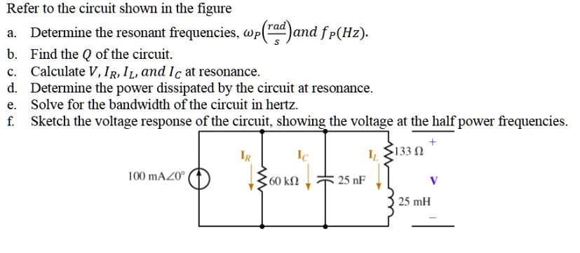 refer to the circuit shown in the figure a determine the resonant ...