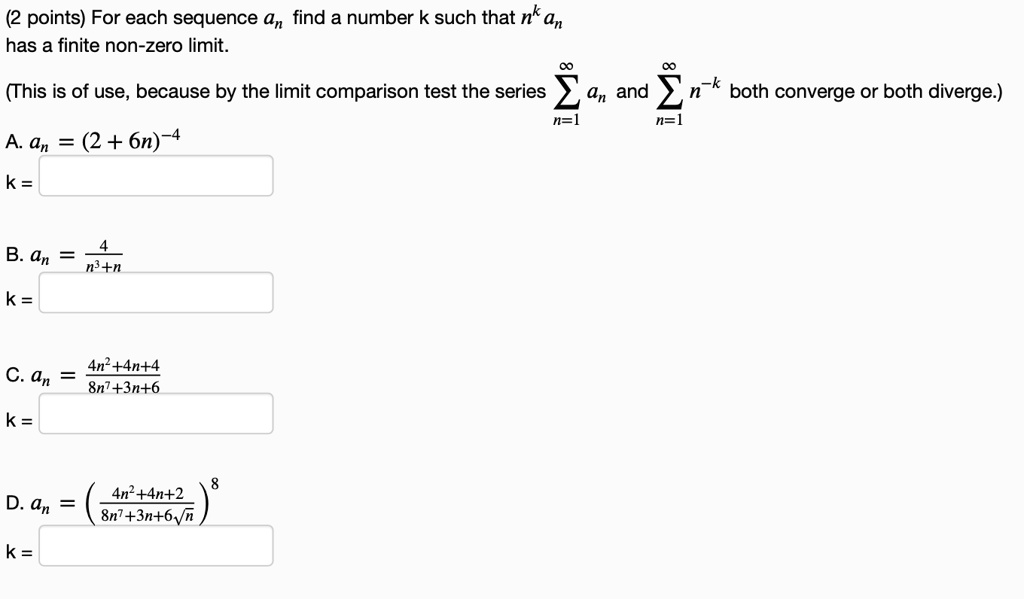 [GET ANSWER] 2 points for each sequence an find a number k such that nk an has a finite non zero ...