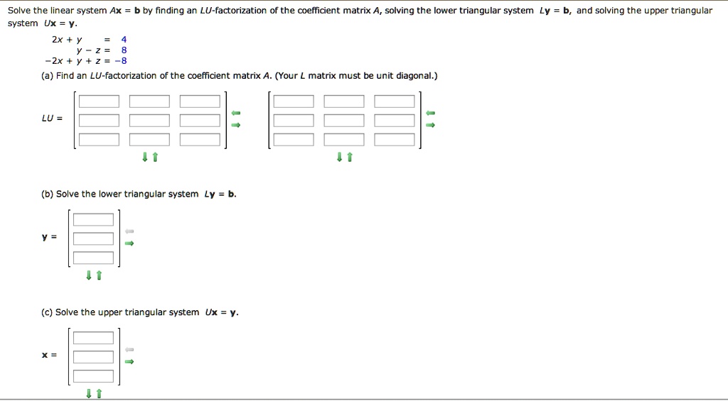 Solved Solve The Linear System Ax B By Finding An Lu Factorization Of The Coefficient Matrix 5309
