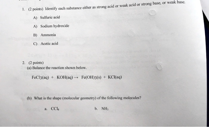 SOLVED: weak acid or strong base; or weak base: points) Identify each ...