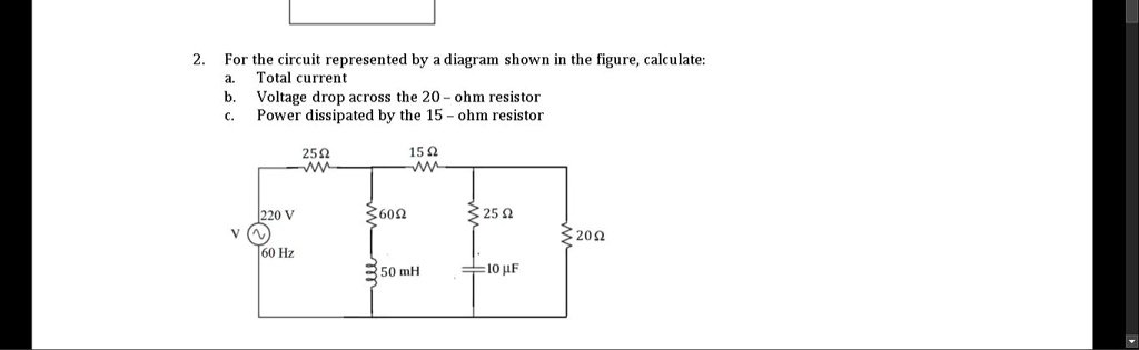 SOLVED: For the circuit represented by the diagram shown in the figure, calculate: - Total ...