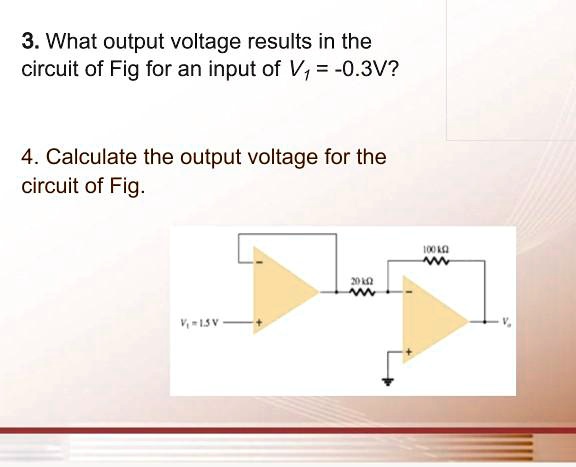 3 What Output Voltage Results In The Circuit Of Fig For An Input Of V1 4560