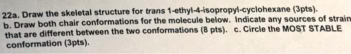 draw the skeletal structure for trans 1 ethyl 4 isopropyl cyctohexane b ...