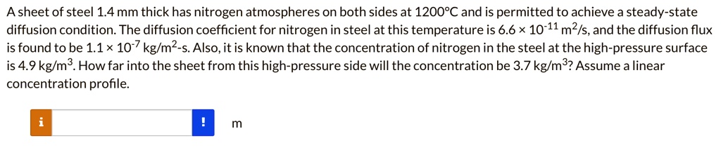 SOLVED: A sheet of steel 1.4 mm thick has nitrogen atmospheres on both ...