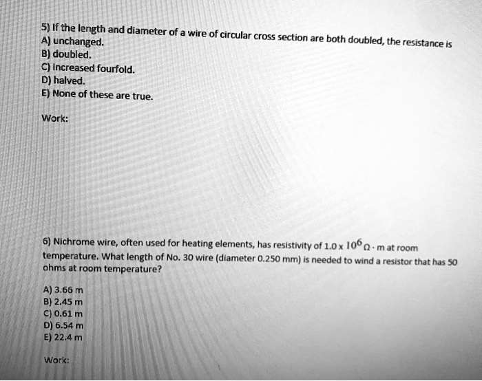 SOLVED: 5) If the length and diameter of a wire of circular unchanged ...