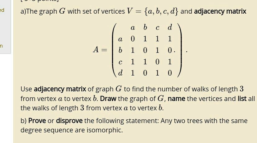 SOLVED: a)The graph G with set of vertices V = {a,b,c,d} and adjacency ...