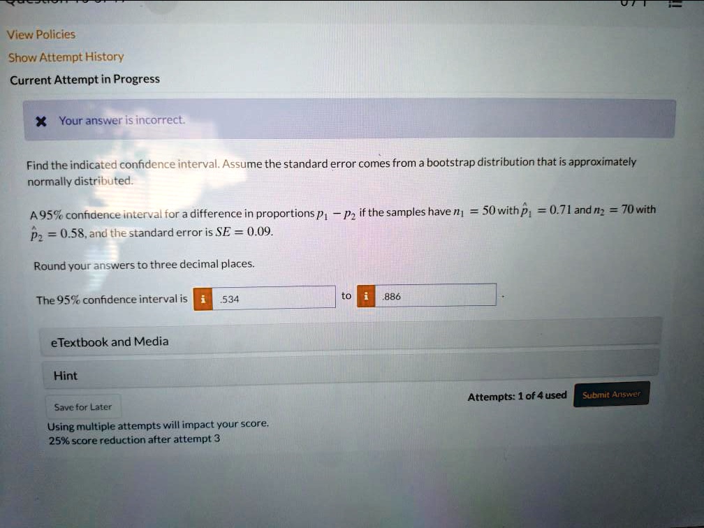 SOLVED: View Policies ~Show Attempt History Current Attempt in Progress Your answer Is incorrect ...