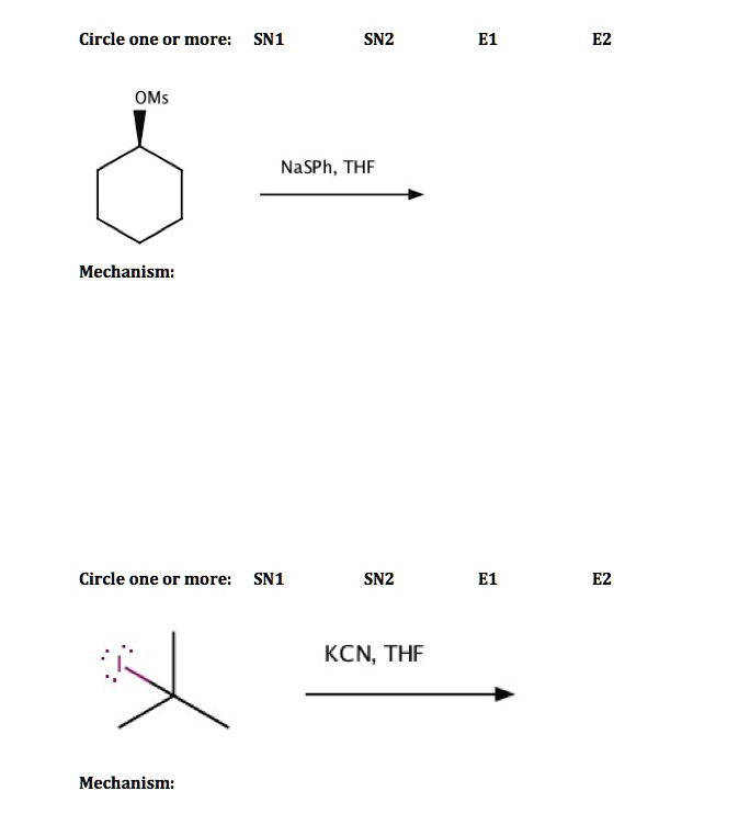 Texts: Circle one or more: SN1, SN2, OMs, NaSPh, THF Mechanism: Circle ...