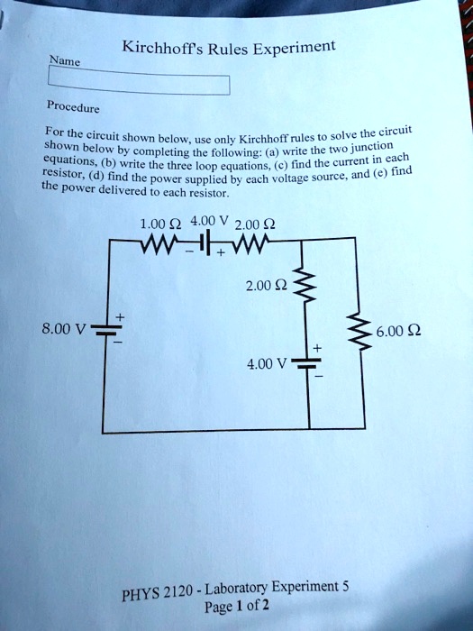 Name Kirchhoff's Rules Experiment Procedure For the circuit shown below, use only Kirchhoff ...