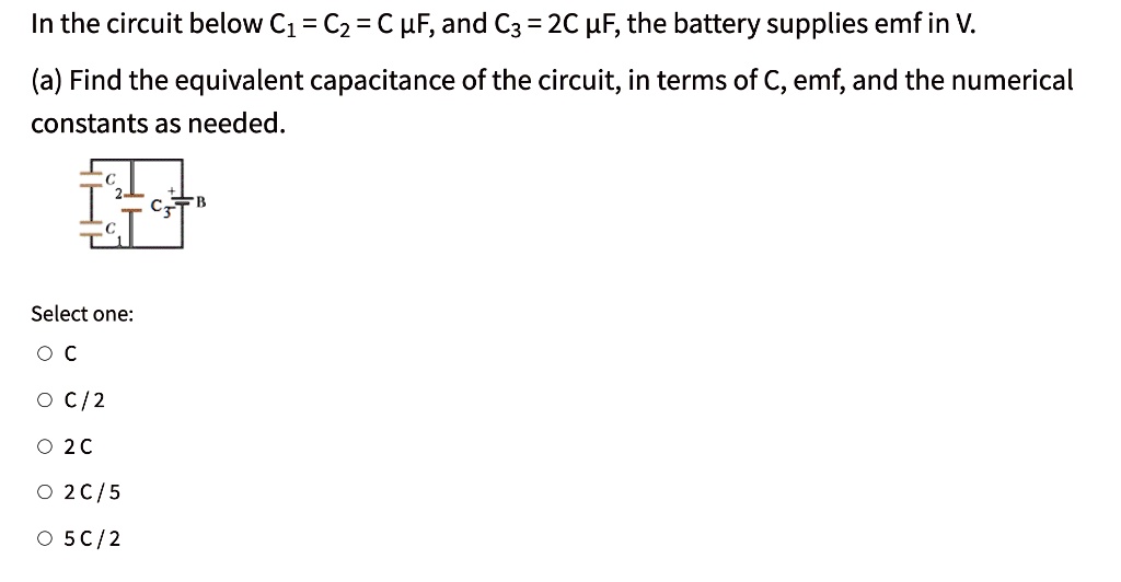 in the circuit below c1 c2 c ufand c3 2c uf the battery supplies emf in ...