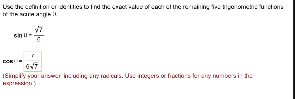 SOLVED: Use the definition or identities to find the exact value of each of the remaining five ...