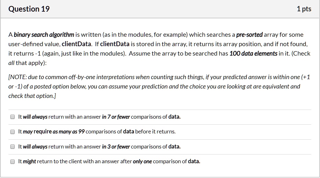 Question 19 1 Pts A Binary Search Algorithm Is Written As In The Modules For Example Which 9735