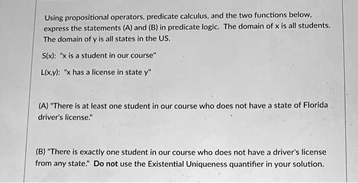 SOLVED:Using propositional operators, predicate calculus, and the two ...