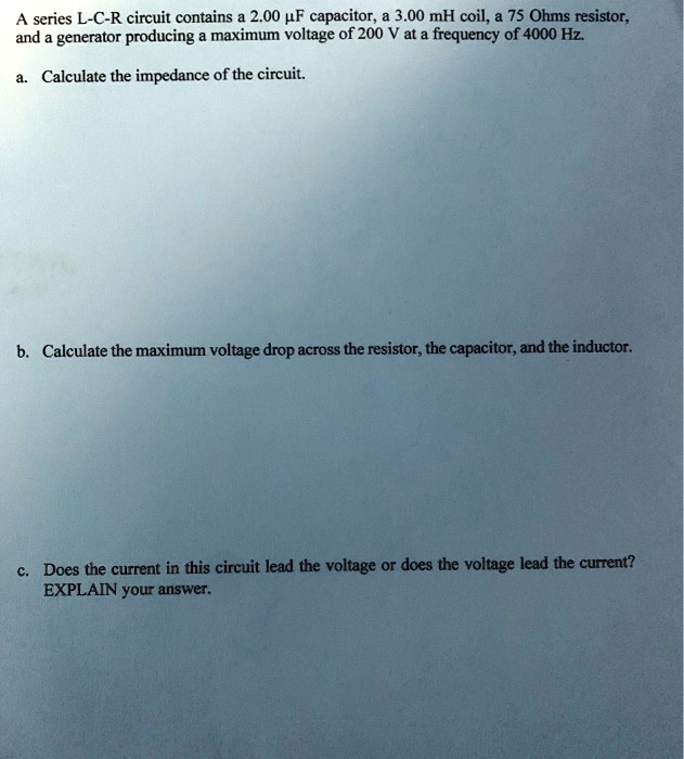 SOLVED: A series L-C-R circuit contains a 2.00 F capacitor, a 3.00 mH ...