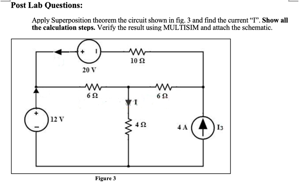 SOLVED: Post Lab Questions: Apply Superposition theorem the circuit ...