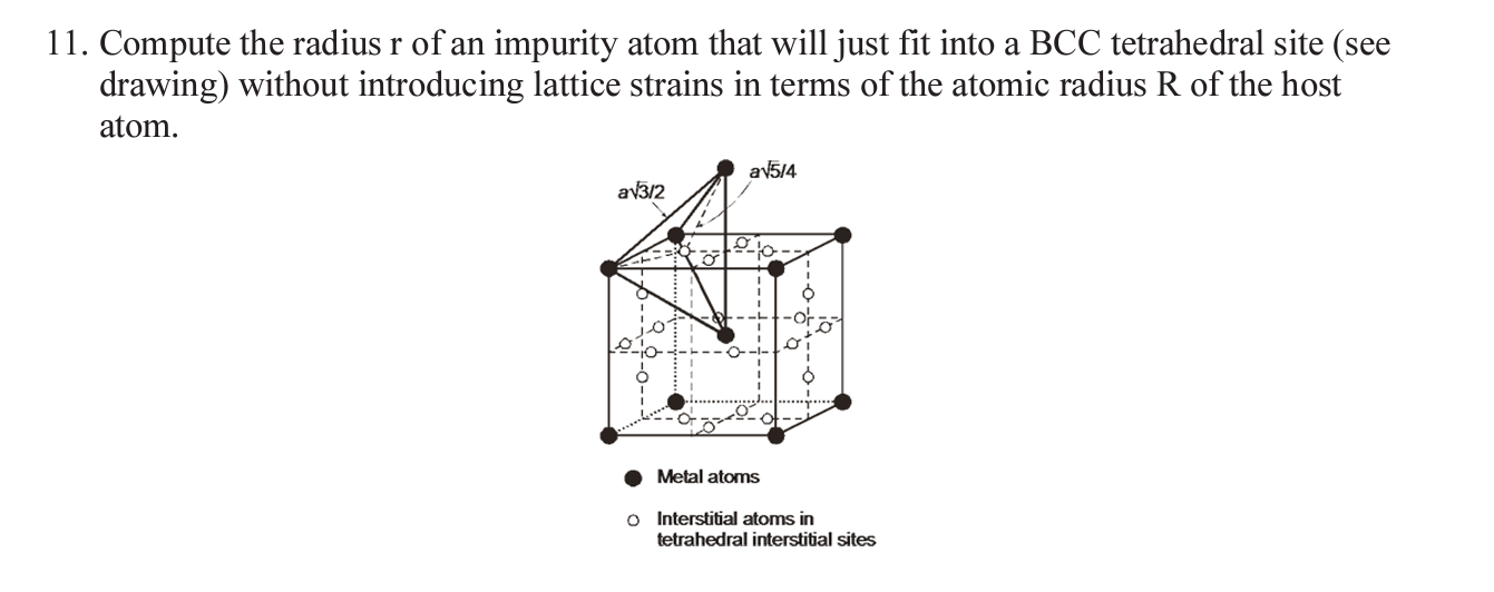 11. Compute the radius r of an impurity atom that will just fit into a ...