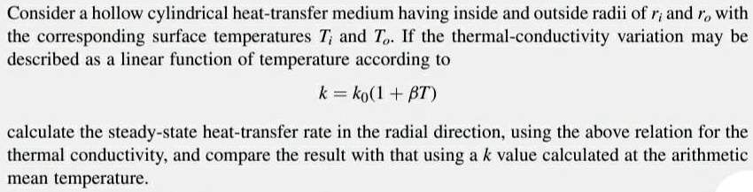 SOLVED: Consider a hollow cylindrical heat-transfer medium with inside ...