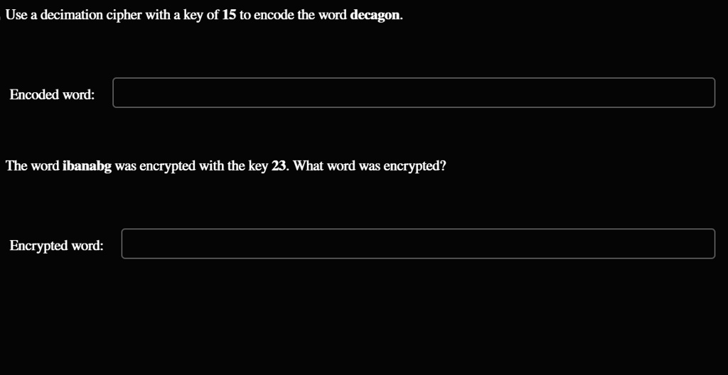 Solved Use A Substitution Cipher With A Key Of 15 To Encode The Word Decagon Encoded Word The