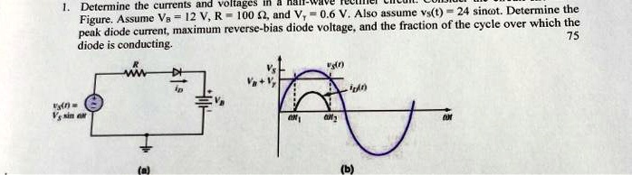 determine the curre figureassume va12vr100and v06valso assume vst24 sintdetermine the peak diode ...
